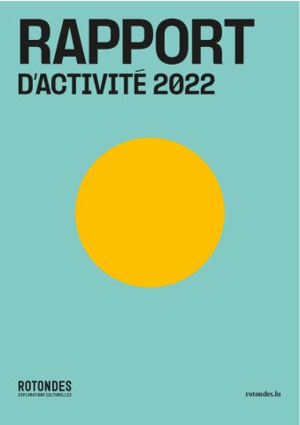 Rapport d'activité 2022 de l'institution culturelle des Rotondes ...